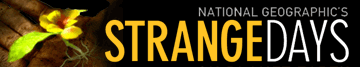 National Geographic's Strange Days on Planet Earth . About the Project ...