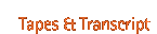 tapes & transcript