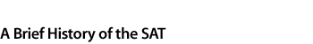Where Did The Test Come From? - A Brief History Of The Sat | Secrets Of ...